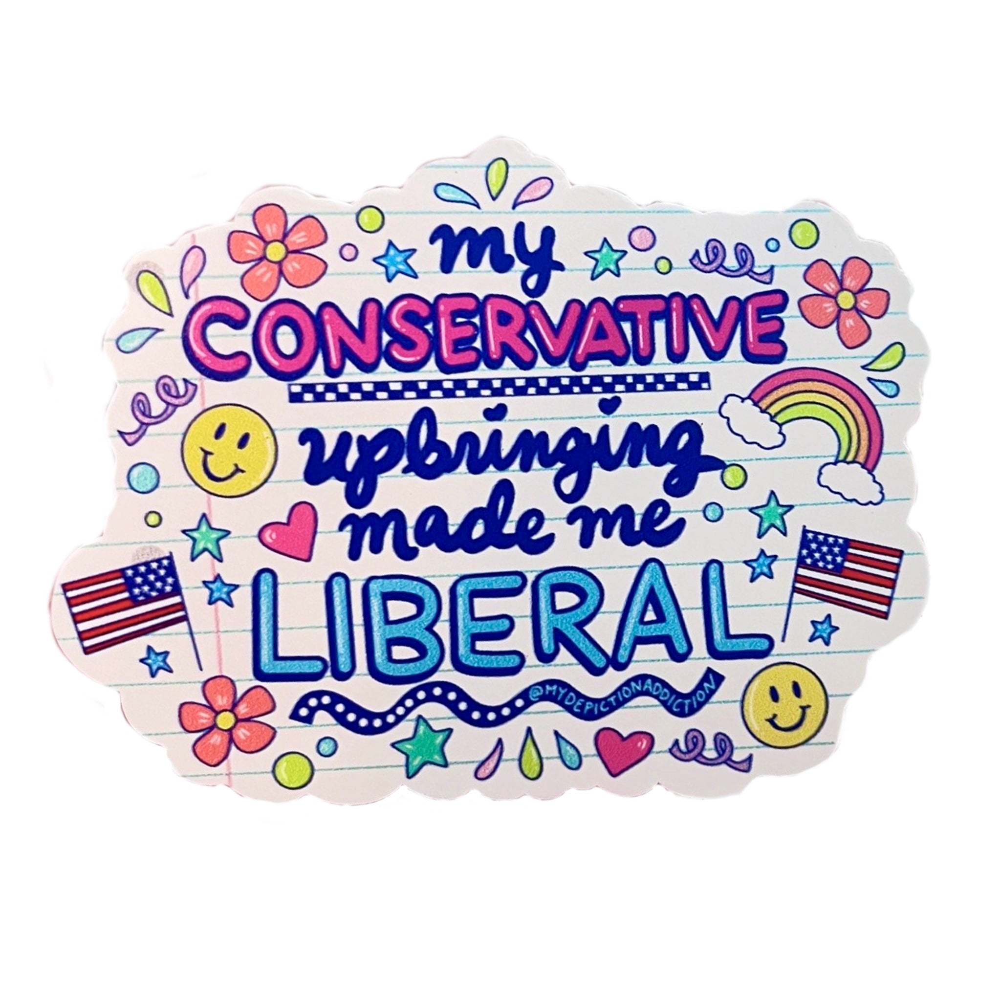My Conservative Upbringing Made Me Liberal Sticker – Maple Layne Market