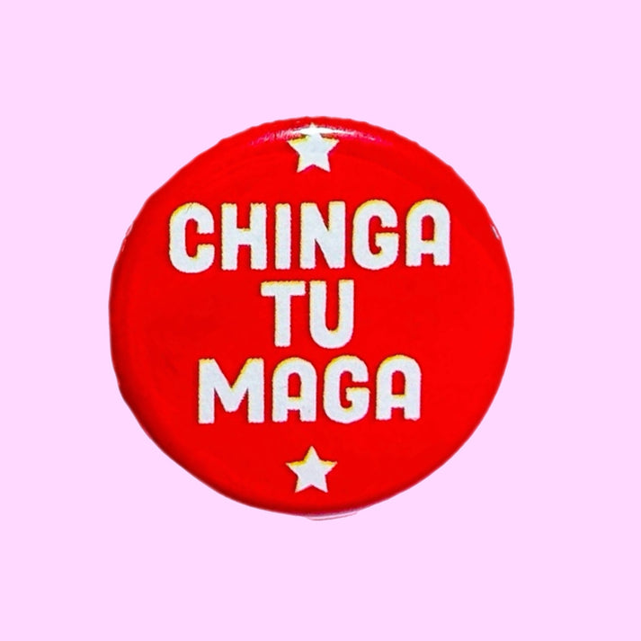 CHINGA TU MAGA Button – Maple Layne Market